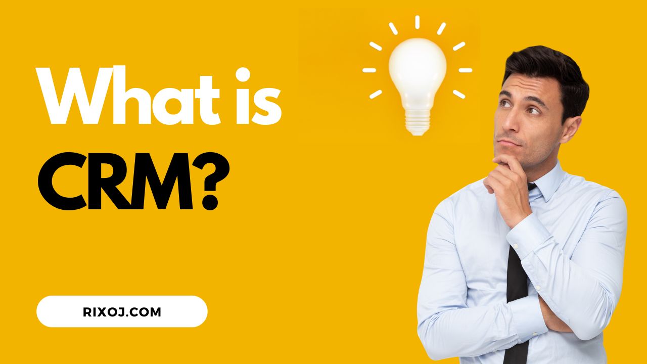 What is CRM? How does it Supercharge your Business Growth? – RIXOJ
